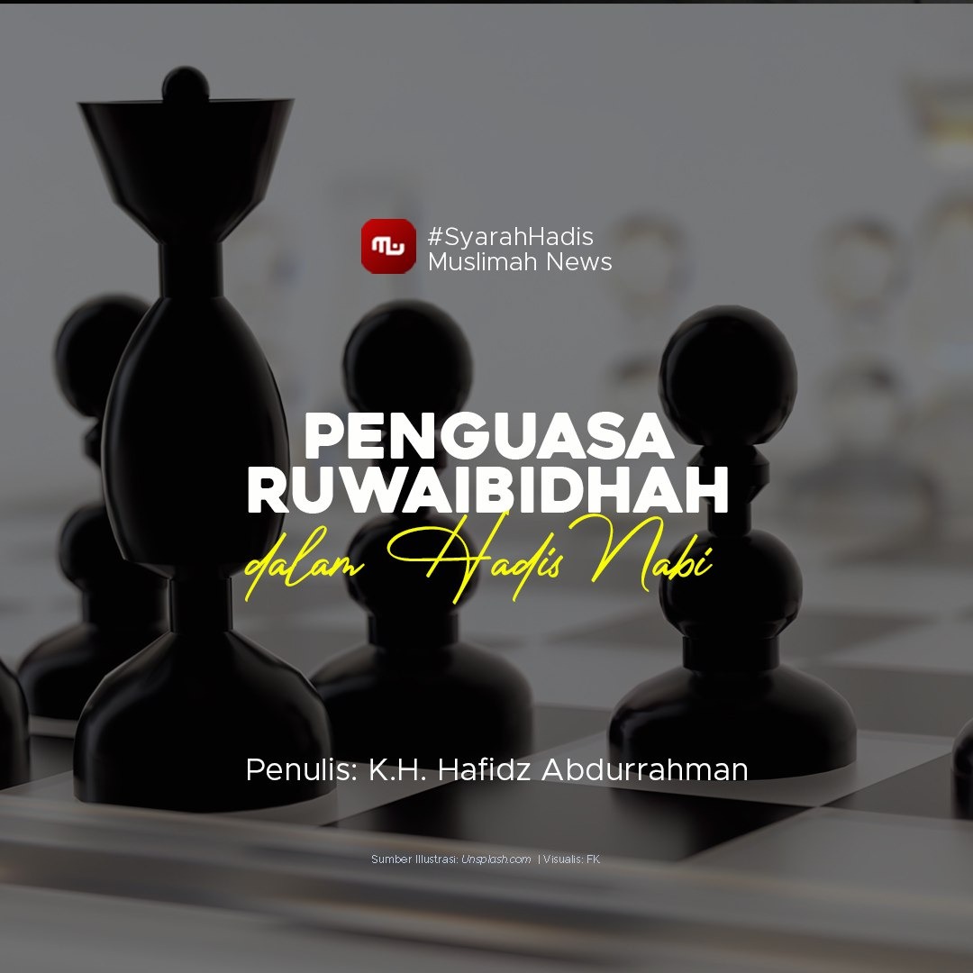 Penguasa Ruwaibidhah dalam Hadis Nabi – Muslimah News