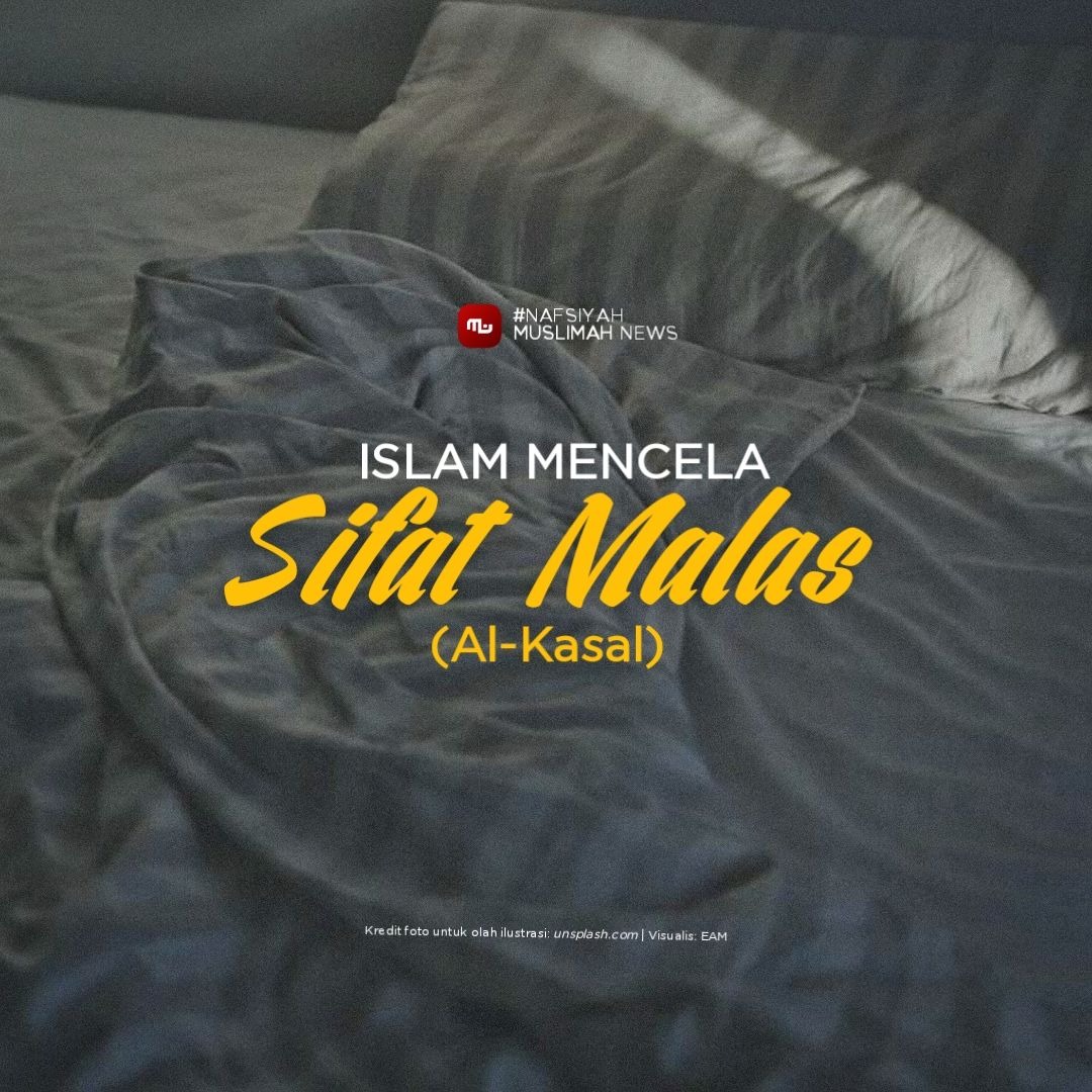 [Nafsiyah] Islam Mencela Sifat Malas (Al-Kasal) – Muslimah News