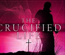 The Crucified Life – COGENT CONVICTION