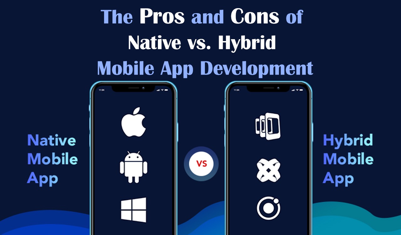 The Pros and Cons of Native vs. Hybrid Mobile App Development – Telegraph