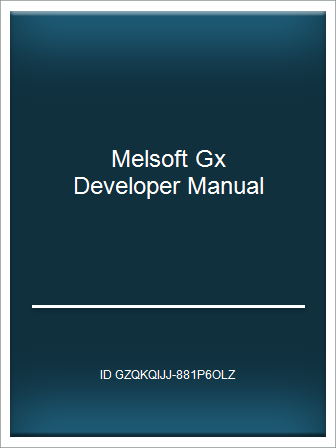 [List-P.d.f] Melsoft Gx Developer Manual – Telegraph